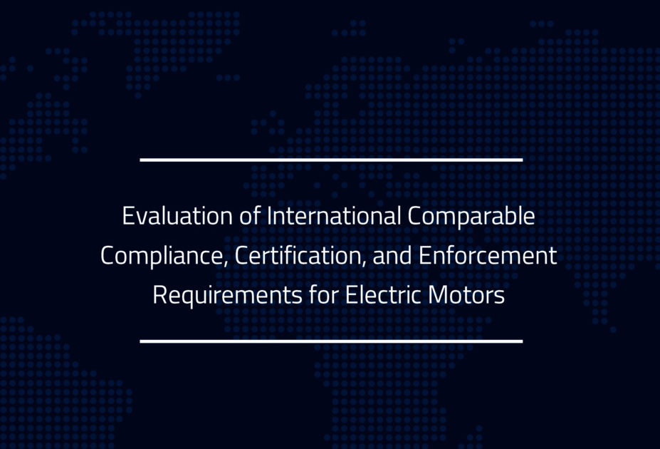 Evaluation of International Comparable Compliance, Certification, and Enforcement Requirements ...