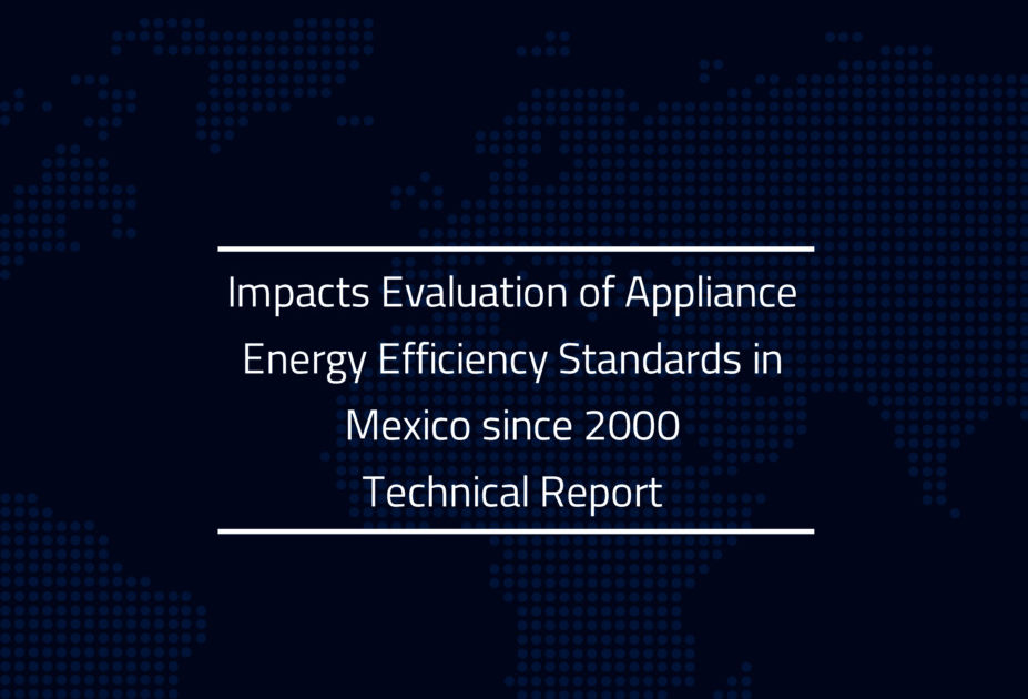 Impacts Evaluation of Appliance Energy Efficiency Standards in Mexico ...