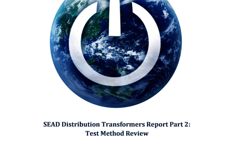 SEAD Distribution Transformers Report Part 2: Test Method Review ...