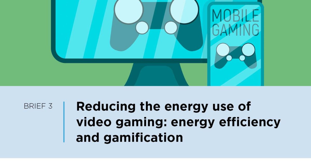 Reducing the energy use of video gaming: energy efficiency and ...